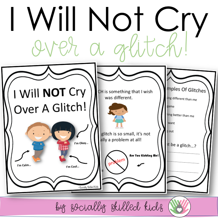 I Will Not Cry Over A Glitch - Social Story – Socially Skilled Kids