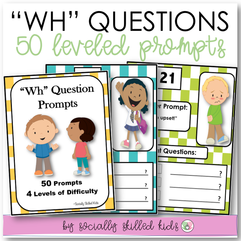"WH" Question Prompts Set 2 – Socially Skilled Kids